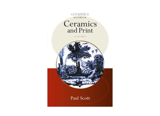 Ceramics and Print - Paul Scott (Second Edition) - The Clay Cellar
